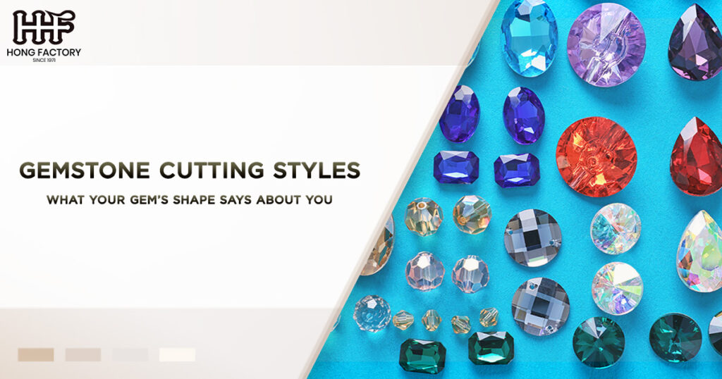 Gemstone Cutting Styles Shape Says About You